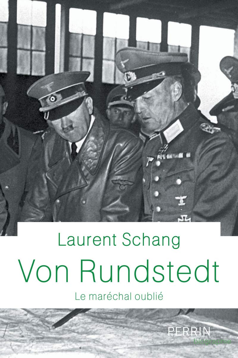 Von Rundstedt - Le maréchal oublié : Schang, Laurent: Amazon.de: Bücher
