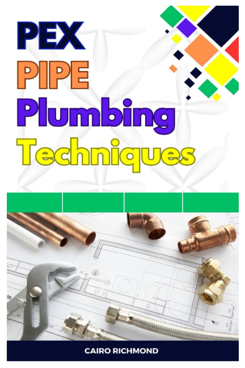 PEX Pipe Plumbing Techniques: A Comprehensive Guide For Reliable And ...