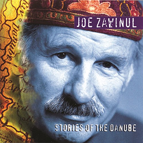 Play Zawinul: Stories of the Danube by Joe Zawinul, Arto Tuncboyaciyan ...
