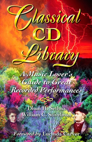 Classical Cd Library: A Music Lover's Guide to Great Recorded ...