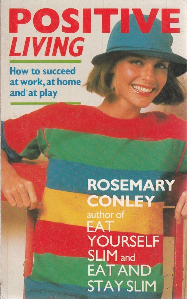 Positive Living: Conley, Rosemary: 9780099462200: Amazon.com: Books