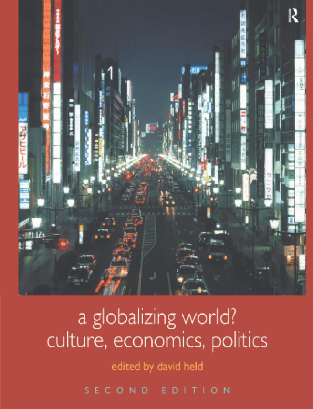 A Globalizing World?: Culture, Economics, Politics (Understanding ...