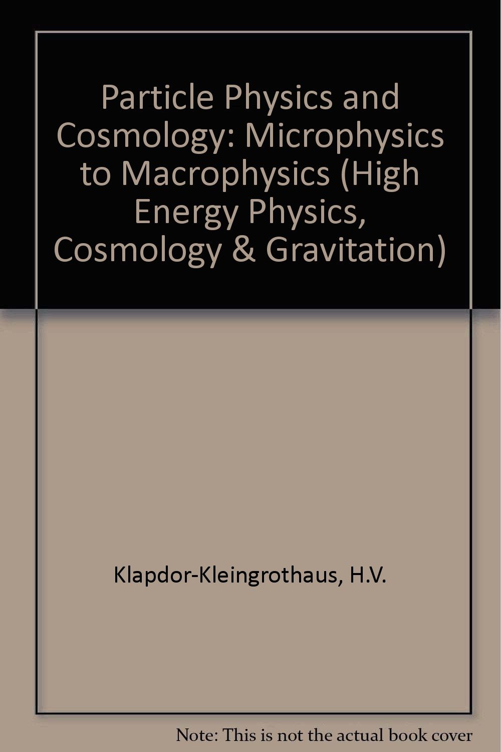 Amazon | Particle Physics and Cosmology: Microphysics to Macrophysics ...