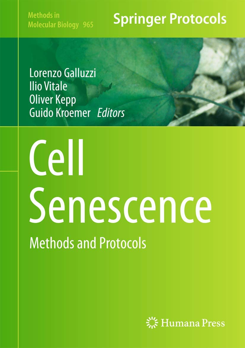 Cell Senescence: Methods and Protocols (Methods in Molecular Biology, 965): Galluzzi, Lorenzo ...