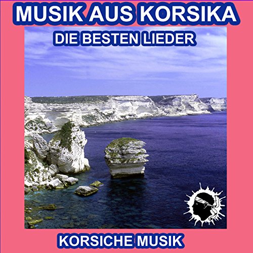 Play Musik aus Korsika - Die Besten Lieder by VARIOUS ARTISTS on Amazon ...
