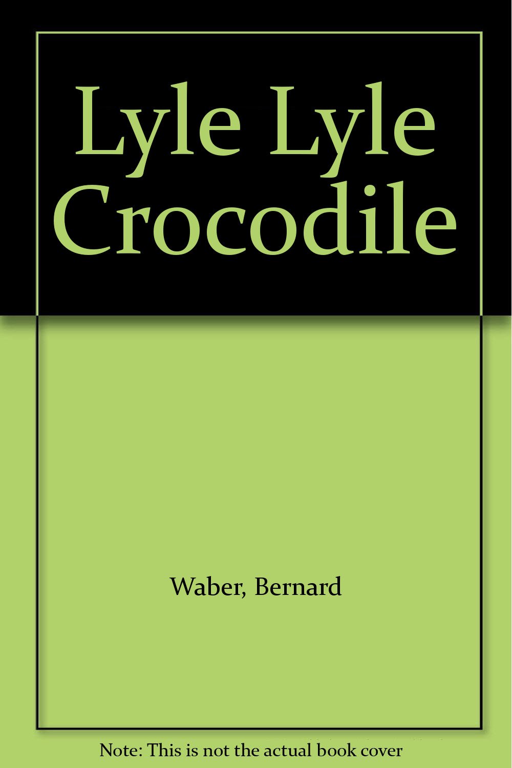 Lyle Lyle Crocodile: Bernard Waber: 9780898451078: Amazon.com: Books