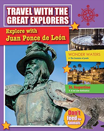 Explore With Ponce De Leon (Travel With the Great Explorers): O'Brien ...