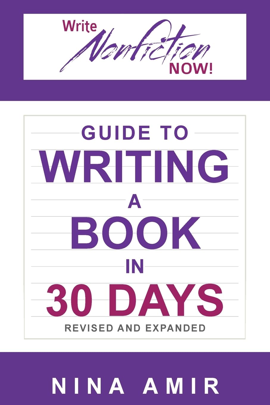 The Write Nonfiction NOW! Guide to Writing a Book in 30 Days (Revised ...