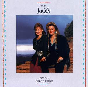 Judds - Love Can Build a Bridge - Amazon.com Music
