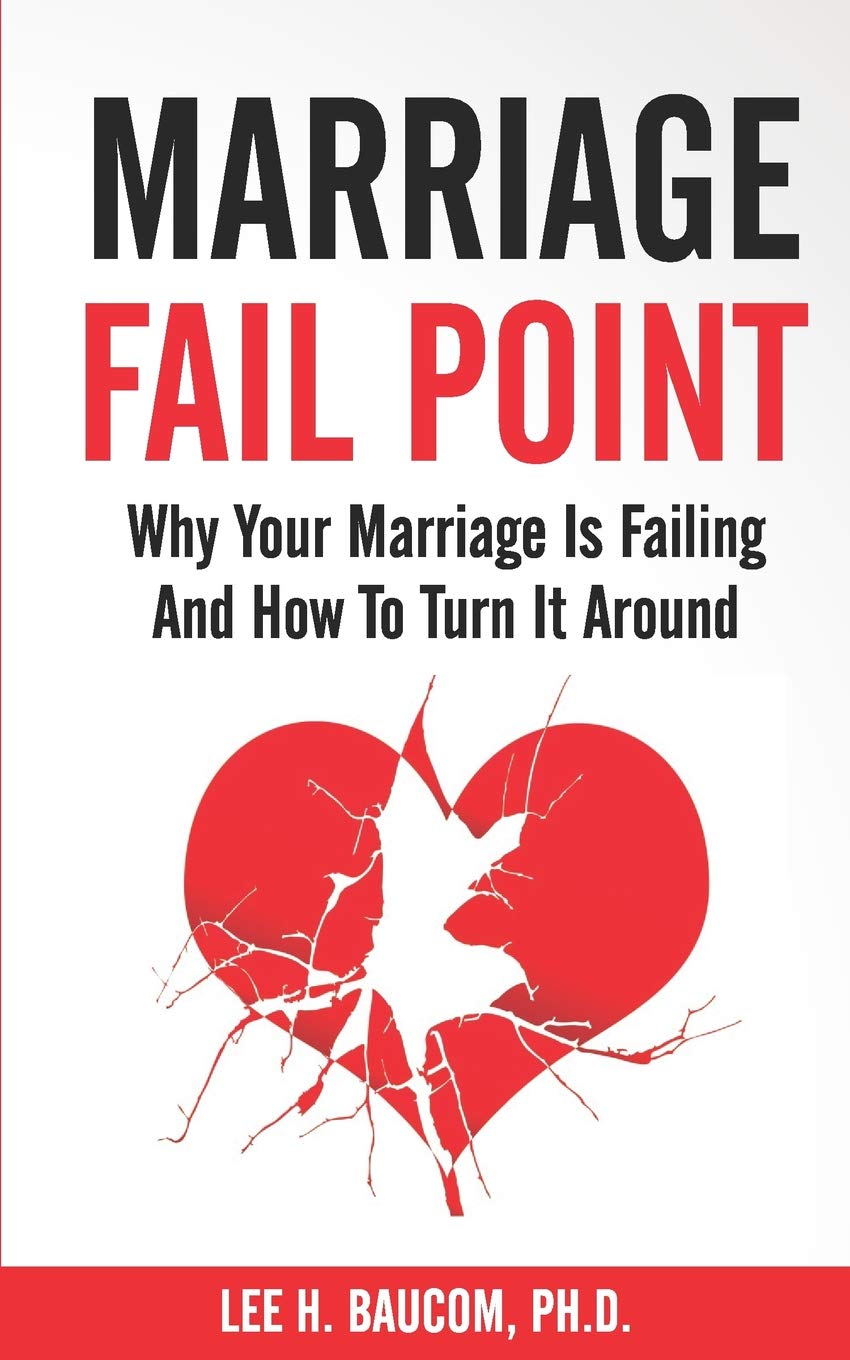 Marriage Fail Point: Why Your Marriage Is Failing and How To Turn It ...