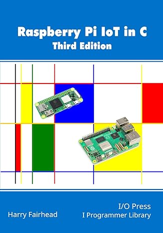 Raspberry Pi IoT In C, 3rd Edition: Fairhead, Harry: 9781871962840: Amazon.com: Books