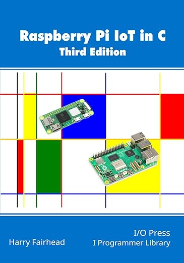 Raspberry Pi IoT In C, 3rd Edition: Fairhead, Harry: 9781871962840: Amazon.com: Books