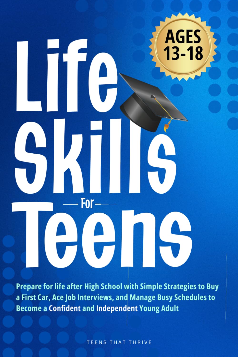 Amazon.com: Life Skills For Teens: Prepare for life after High School ...