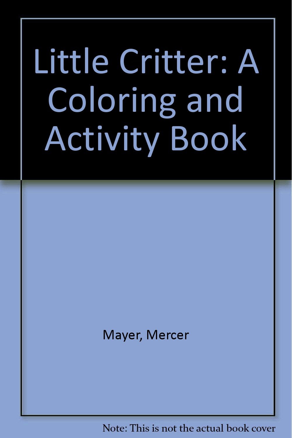 Little Critter: A Coloring and Activity Book : Mayer, Mercer: Amazon.co ...
