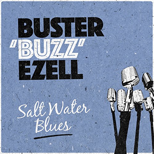 Amazon.com: Salt Water Blues : Buster 'Buzz' Ezell: Digital Music