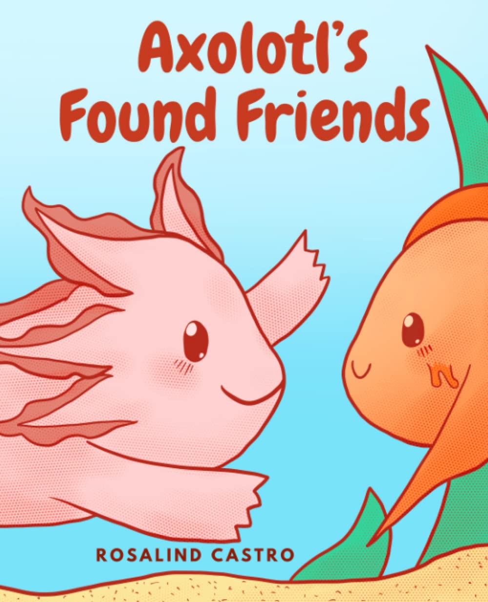 Axolotl's Found Friends: A Children's Picture Book Story About an ...