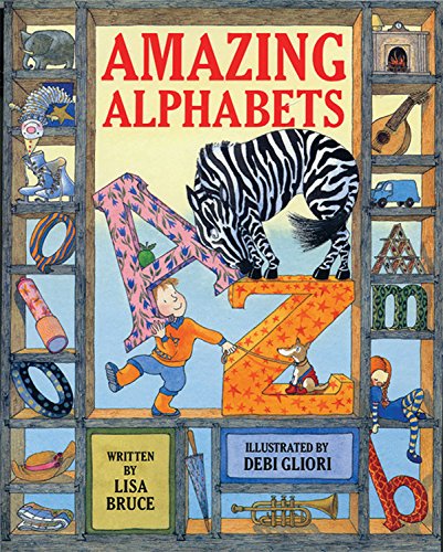 Amazon.com: Amazing Alphabets: 9781845072728: Bruce, Lisa, Gliori, Debi ...