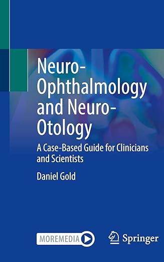 Neuro-Ophthalmology and Neuro-Otology: A Case-Based Guide for ...