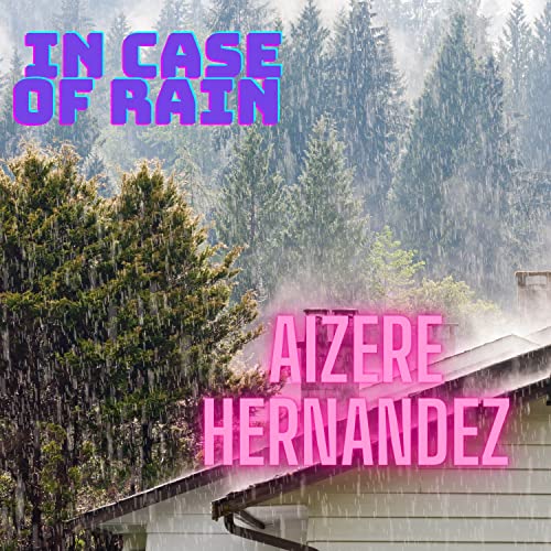 Amazon MusicでAizere HernandezのIn Case Of Rainを再生する
