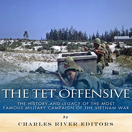Amazon.com: The Tet Offensive: The History and Legacy of the Most ...