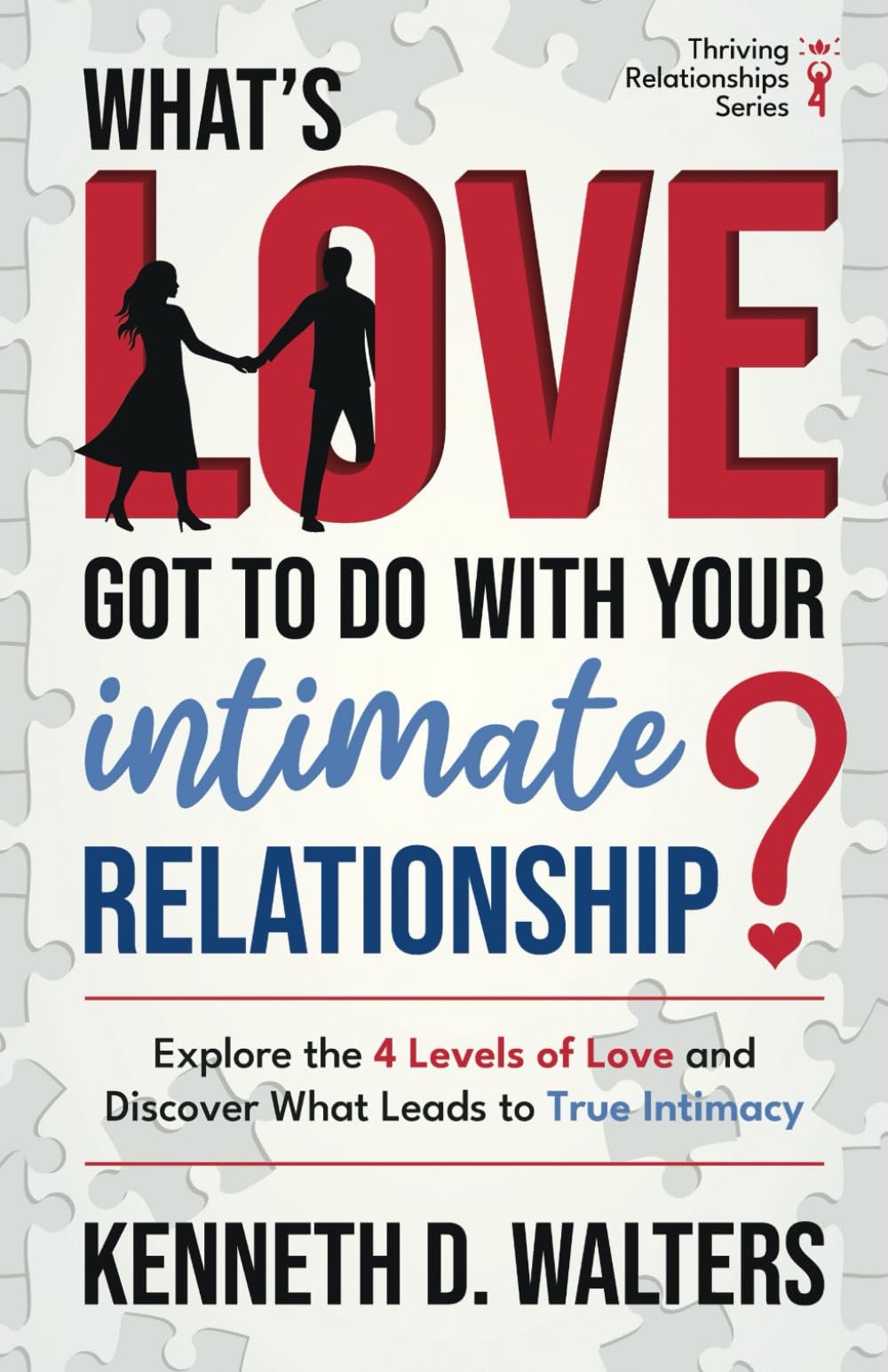 What's Love Got to Do with Your Intimate Relationship?: Explore the 4 ...