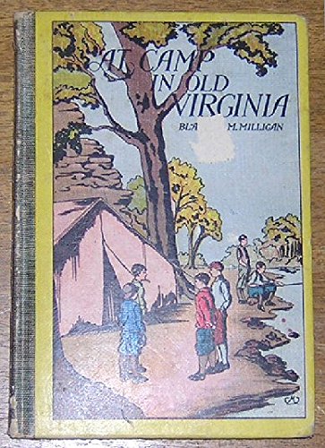 At Camp in Old Virginia and Other Stories: Blanche Margaret Milligan ...