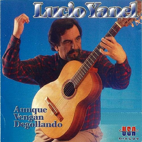 Amazon.com: AUNQUE VENGAN DEGOLLANDO : Lucio Yanel: Digital Music