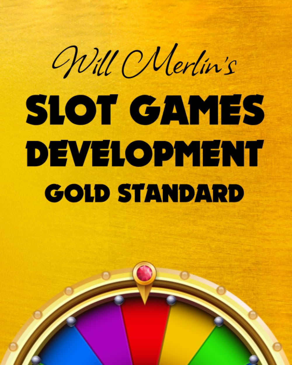 Will Merlin's Slot Games Development Gold Standard: How to Guide on ...
