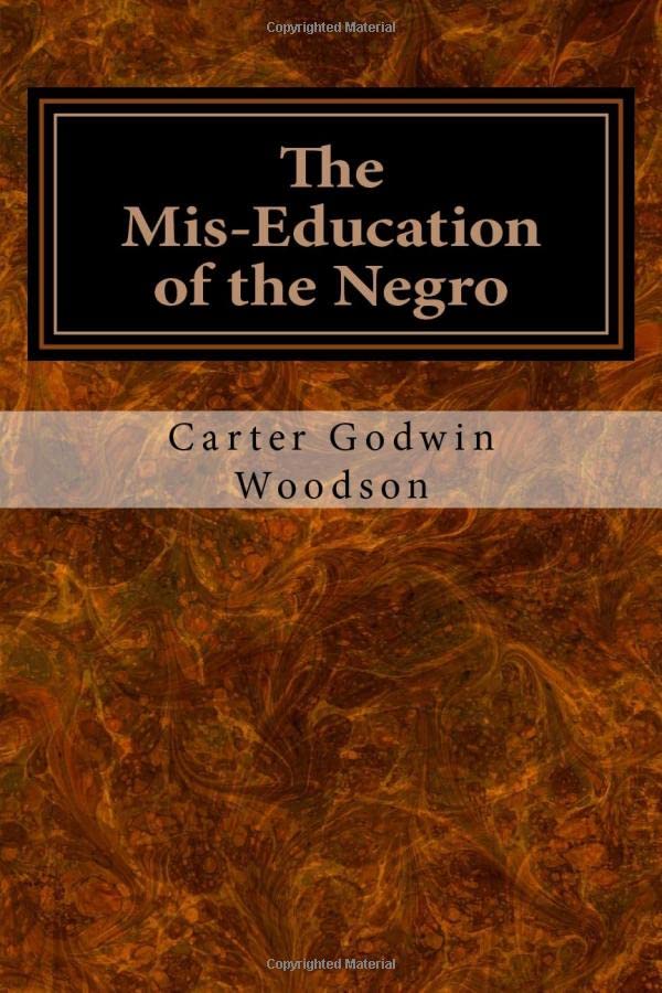 Amazon.com: The Mis-Education of the Negro: 9781974633227: Woodson Ph.D ...