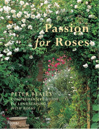 Passion for Roses: Peter Beales' Comprehensive Guide to Landscaping ...