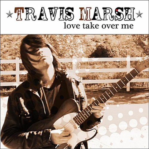 Play Love Take Over Me by Travis Marsh on Amazon Music