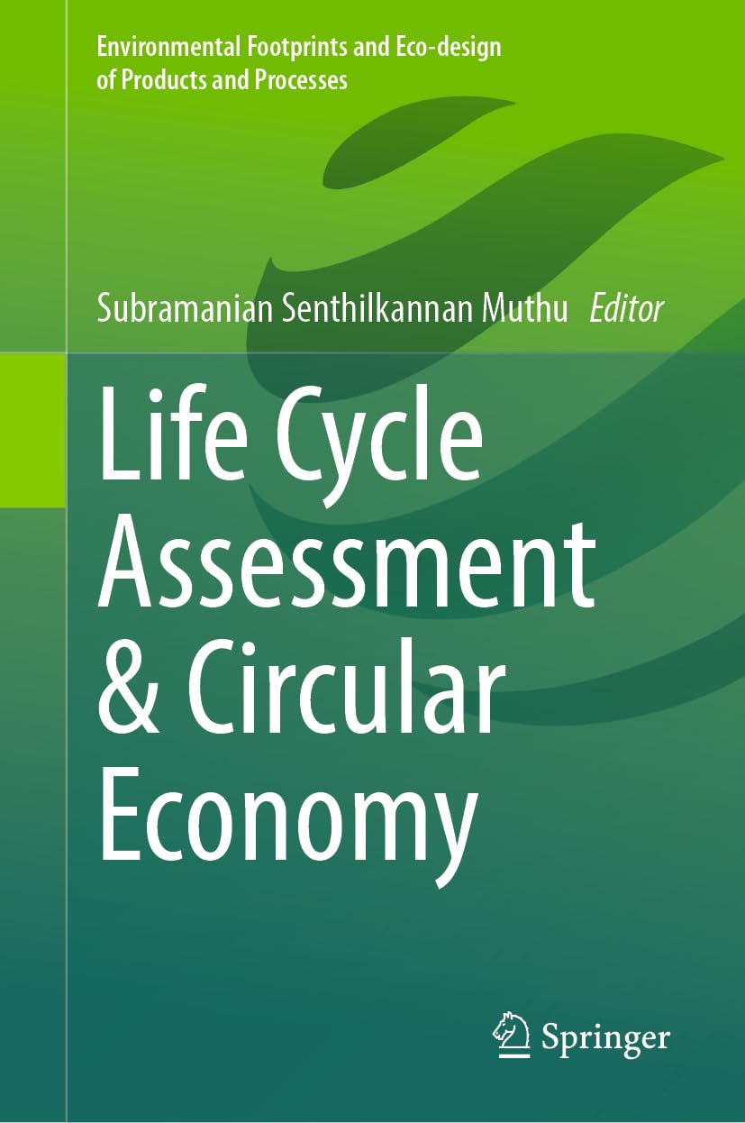 Life Cycle Assessment & Circular Economy (Environmental Footprints and Eco-design of Products ...