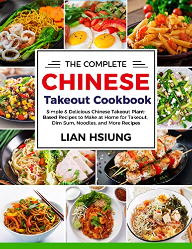 The Complete Chinese Takeout Cookbook: Simple & Delicious Chinese ...