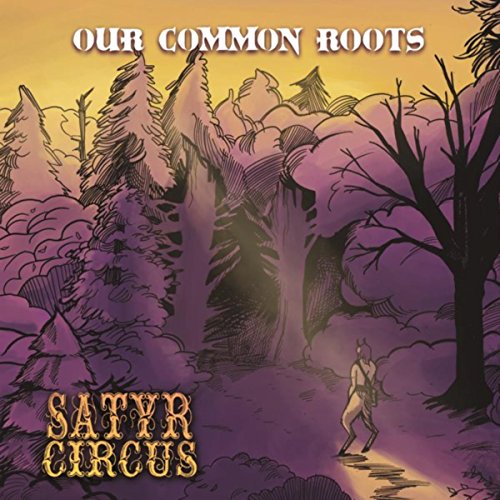 Play Satyr Circus by Our Common Roots on Amazon Music