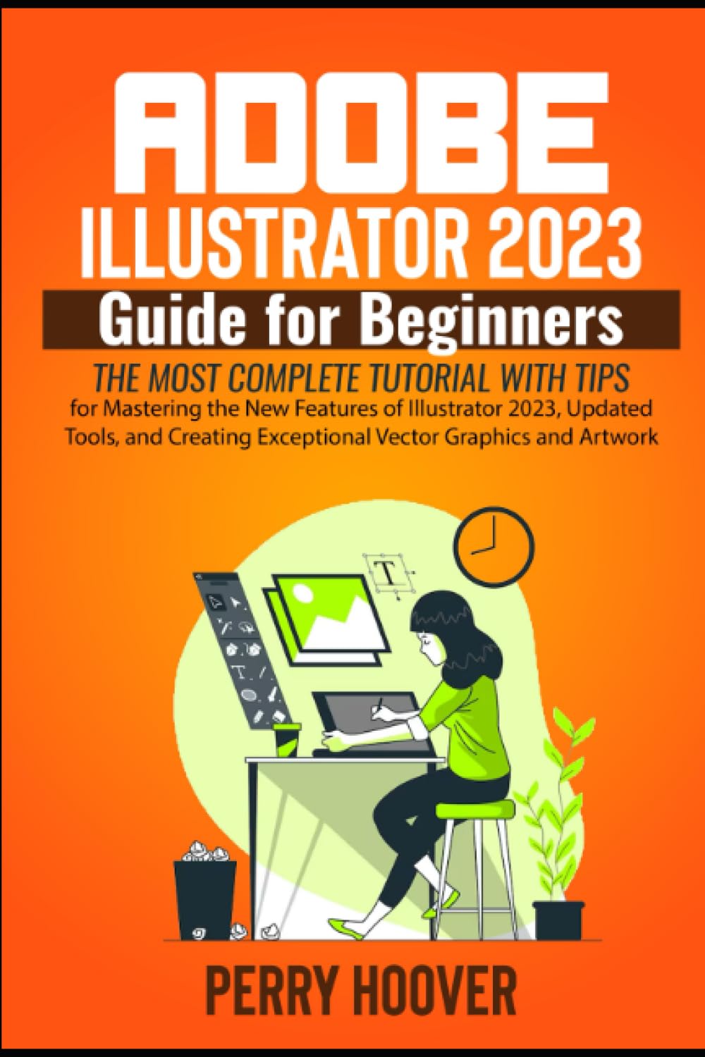 Buy Adobe Illustrator 2023 Guide for Beginners: The Most Complete ...