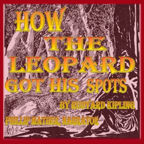How the Leopard Got His Spots (Audio Download): Rudyard Kipling ...