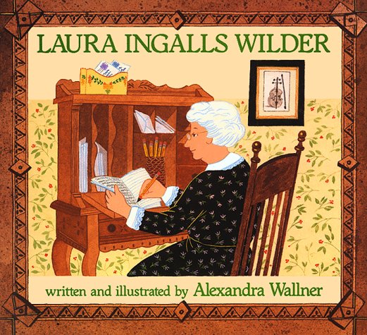 Laura Ingalls Wilder: Alexandra Wallner: 9780823413140: Amazon.com: Books