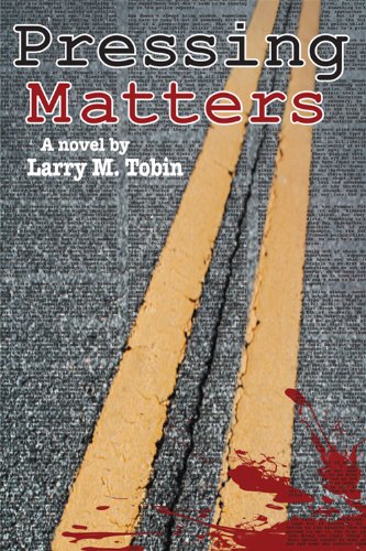 Pressing Matters: Larry M. Tobin: 9780979539428: Amazon.com: Books