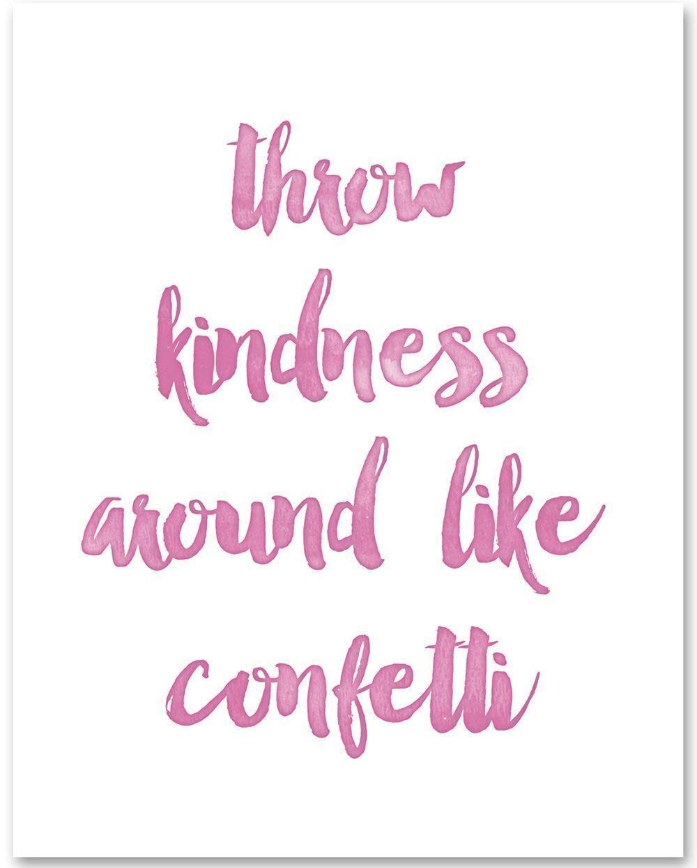 Amazon.com: Throw Kindness Around Like Confetti - Inspirational Quote ...