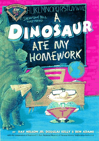 A Dinosaur Ate My Homework (Flying Rhinoceros Books): Ray Nelson Jr ...