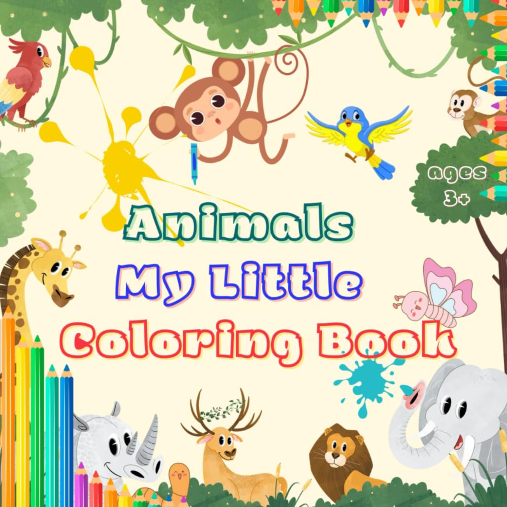Animals My Little Coloring Book: ages 3+, Great Gifts For Toddlers ...