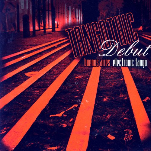 Play Debut Buenos Aires Electronic Tango by Tangothic on Amazon Music