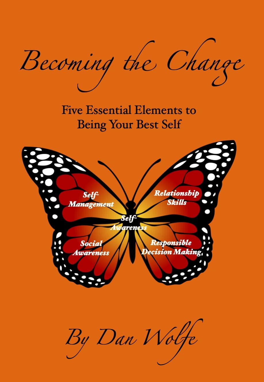 Becoming the Change: Five Essential Elements to Being Your Best Self ...