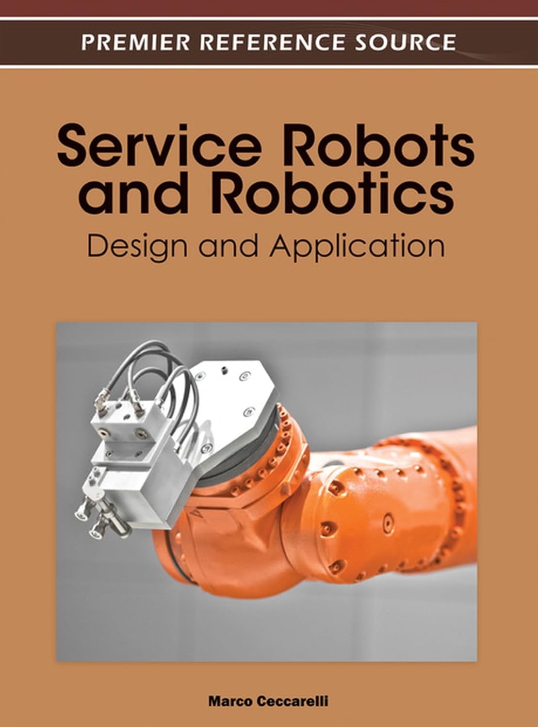 Service Robots and Robotics: Design and Application (Premier Reference ...