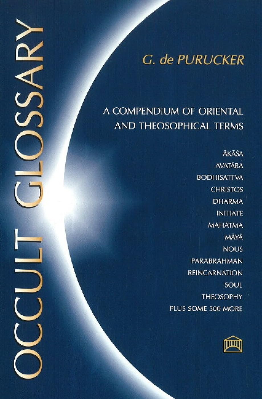 Occult Glossary: A Compendium of Oriental and Theosophical Terms ...