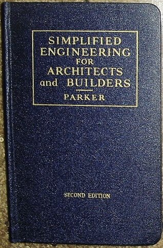 Simplified engineering for architects and builders: Parker, Harry ...