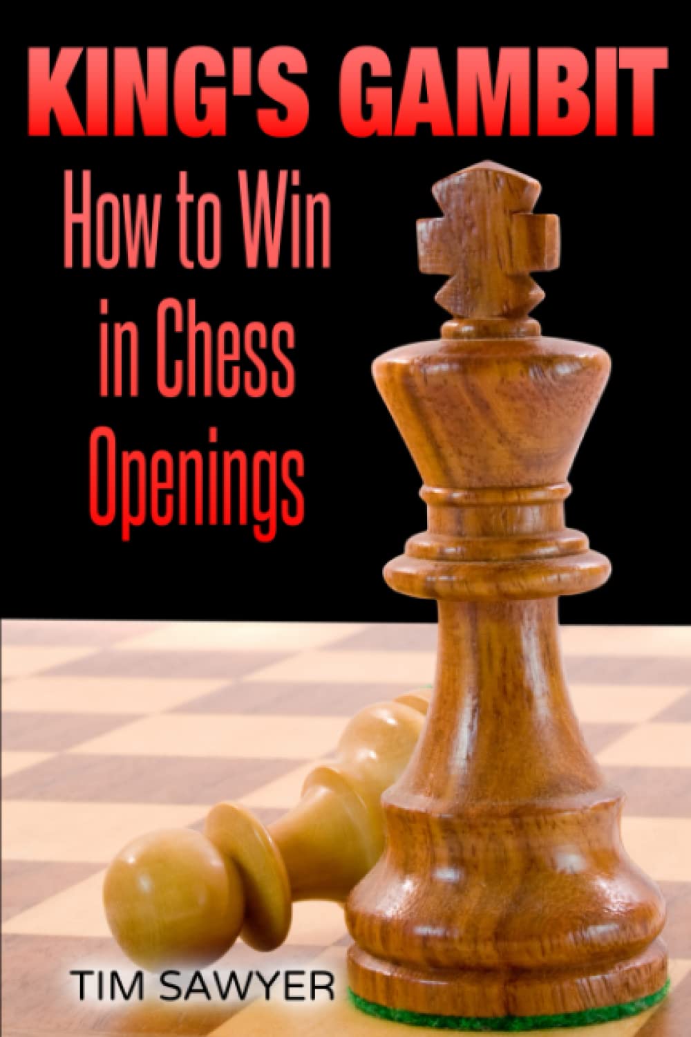 Amazon | King’s Gambit: How to Win in Chess Openings | Sawyer, Tim | Chess