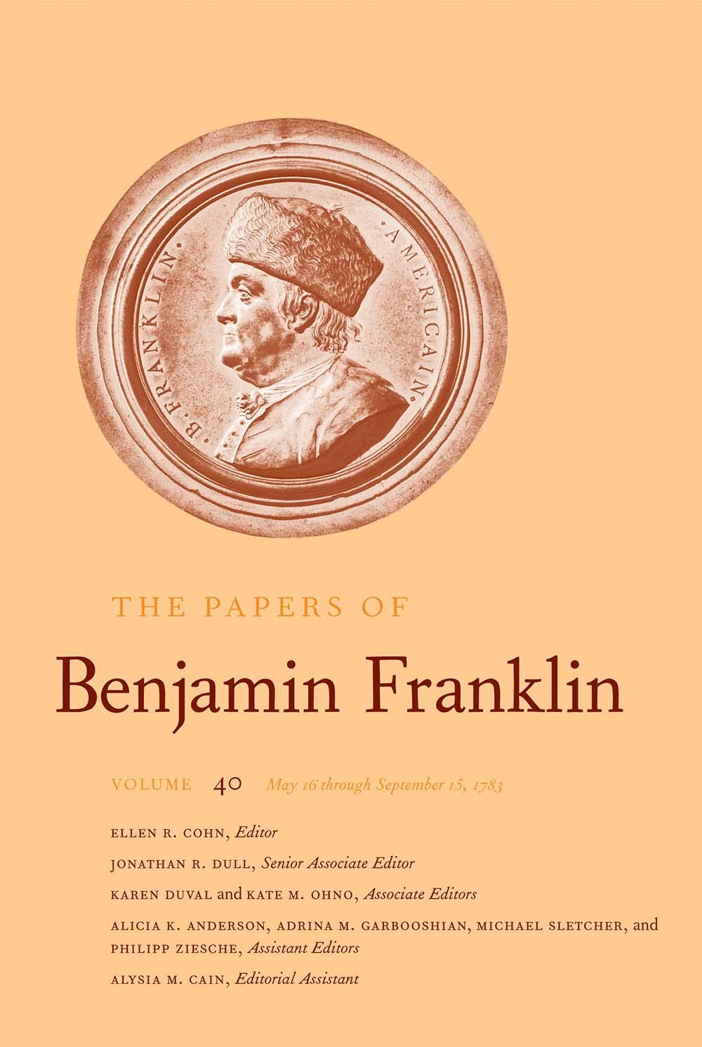 The Papers of Benjamin Franklin, Vol. 40: Volume 40: May 16 through ...
