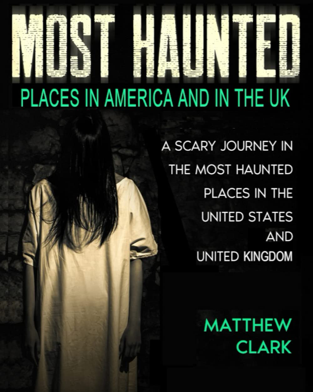 Buy Most Haunted Places in America and in the UK: True Ghost Stories. A ...