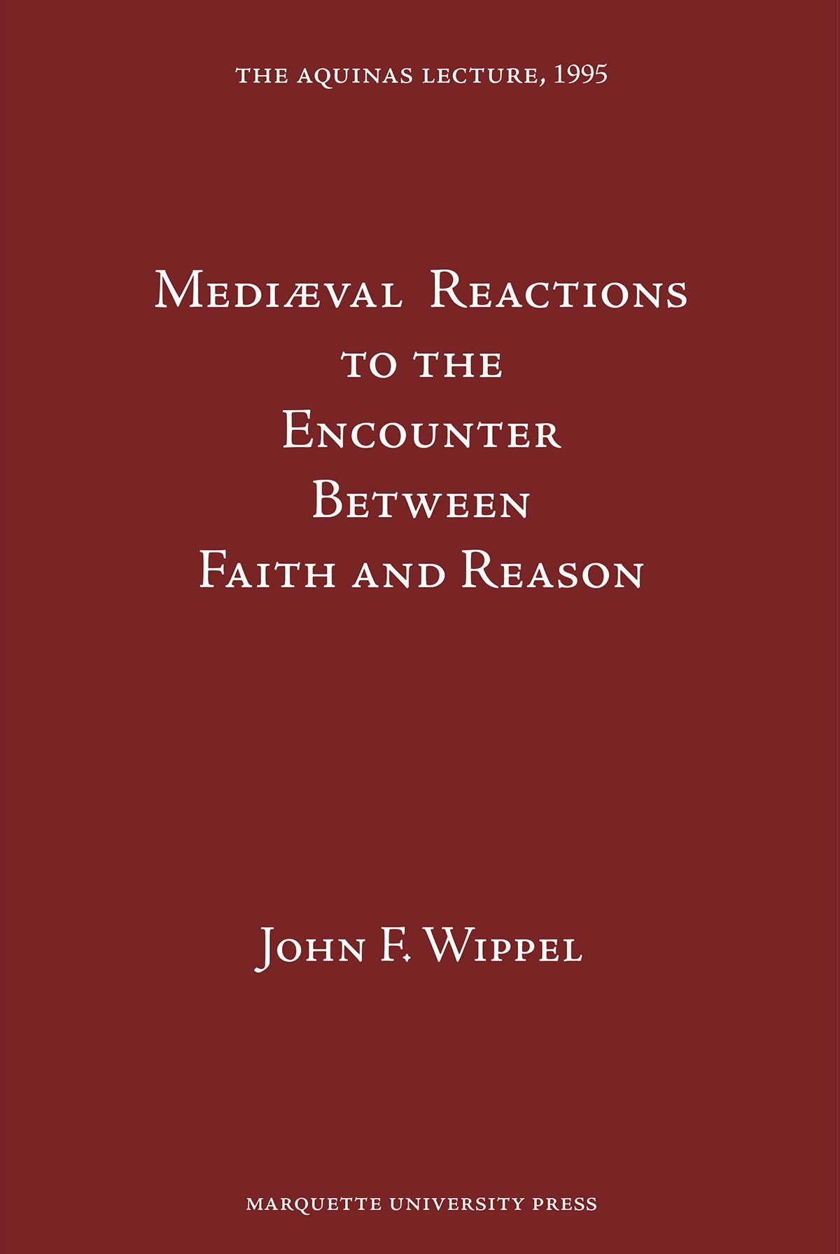 Medieval Reactions to the Encounter Between Faith and Reason (Aquinas ...